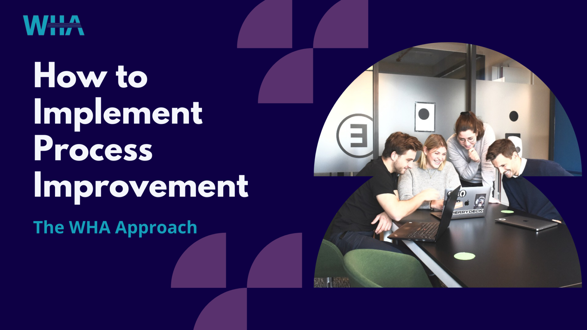 How to Implement Process-Improvement: The WHA 6-Step Approach ...